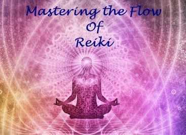 Mastering the Flow of Reiki - Reiki Healing Centre